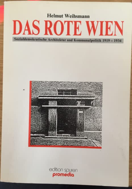 Das rote Wien: Sozialdemokratische Architektur und Kommunalpolitik ...