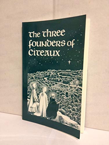 The Three Founders of Citeaux by Jean-Baptiste Van Damme | Goodreads