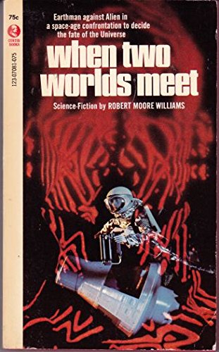 When Two Worlds Meet by Robert Moore Williams | Goodreads
