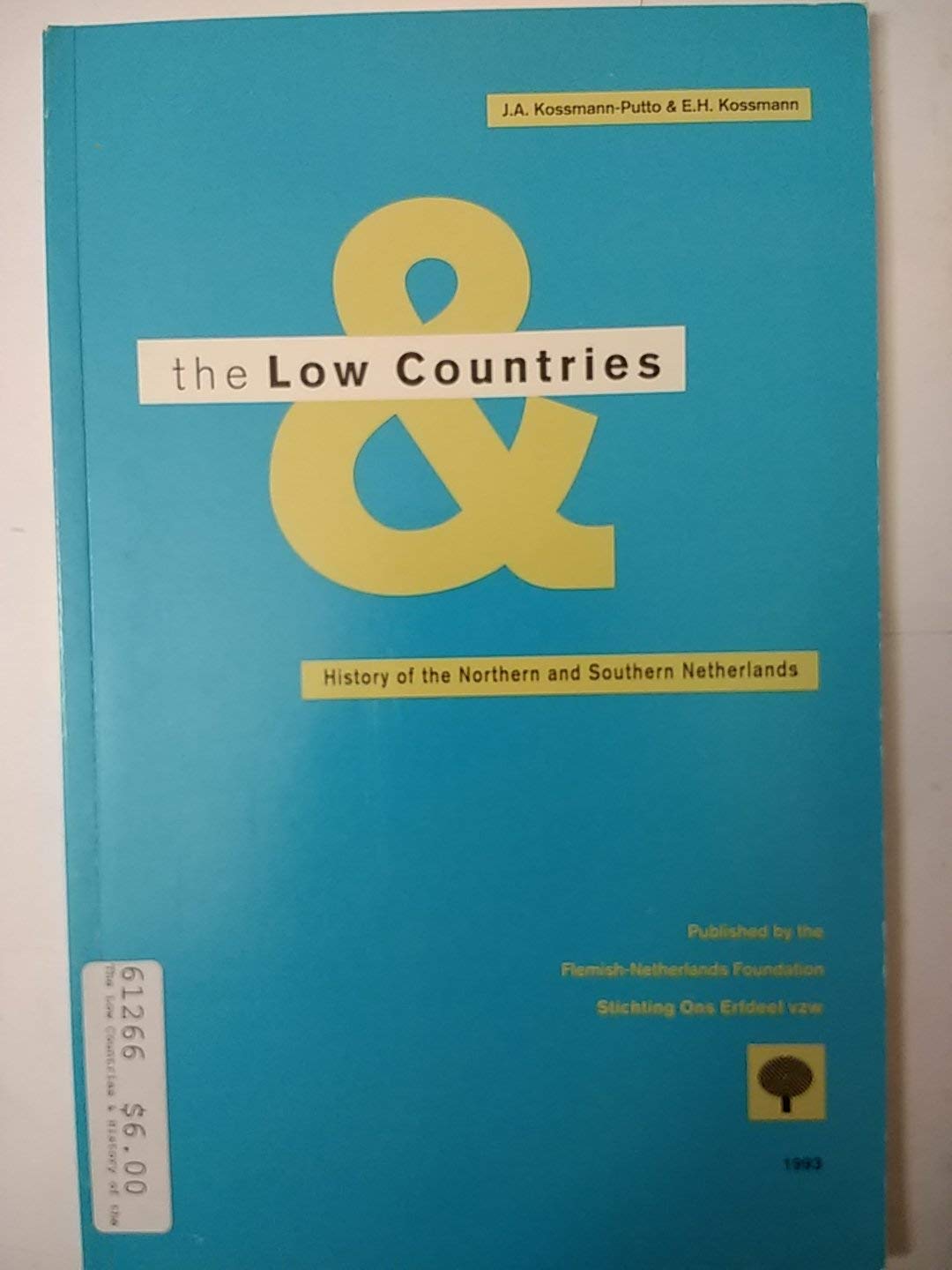 The History of the Low Countries by J.A. Kossman-Putto & E.H. Kossman ...