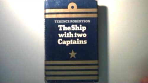 Ship with Two Captains by Terence Robertson | Goodreads