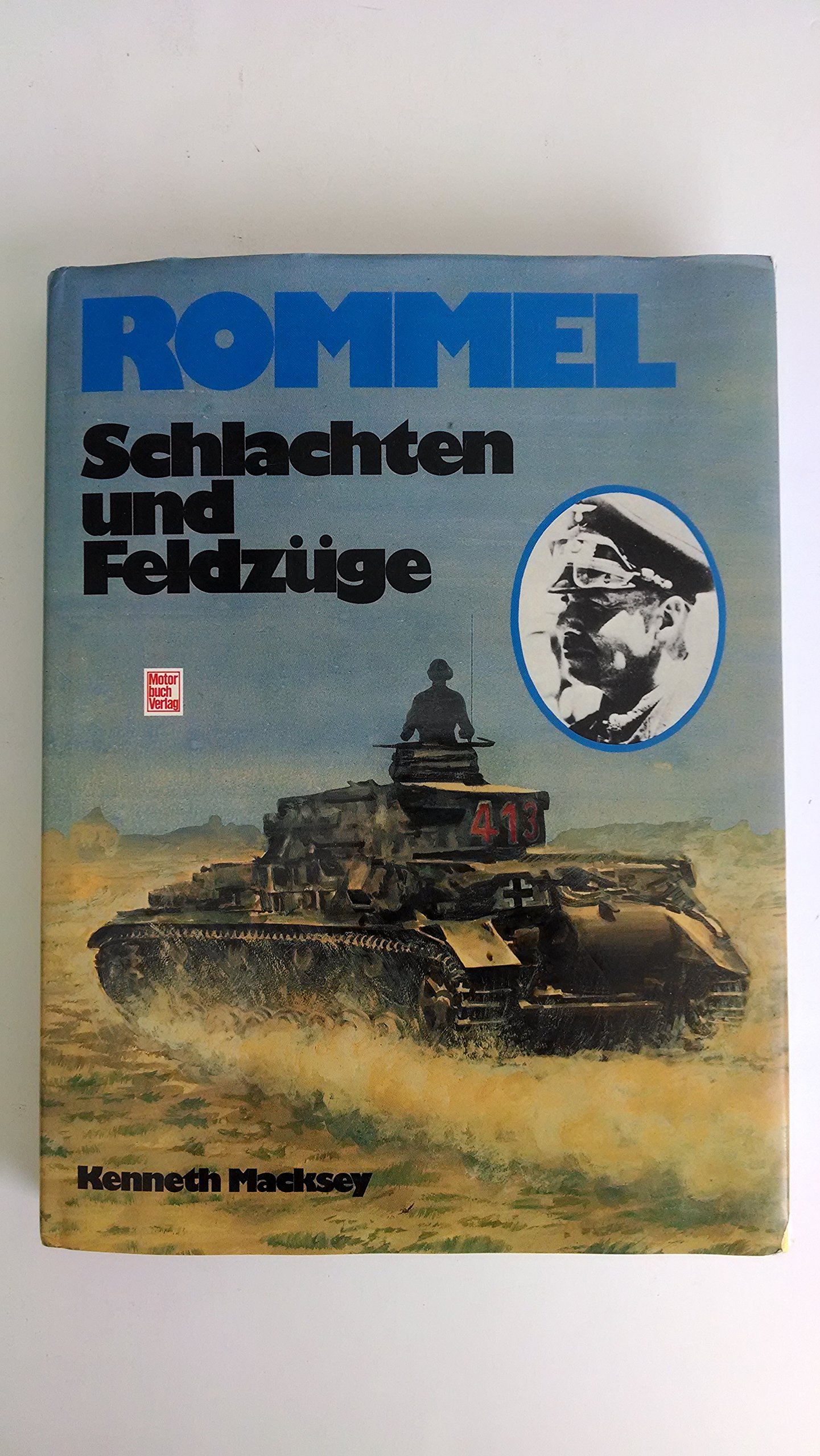 Rommel - Schlachten und Feldzüge by Kenneth Macksey | Goodreads