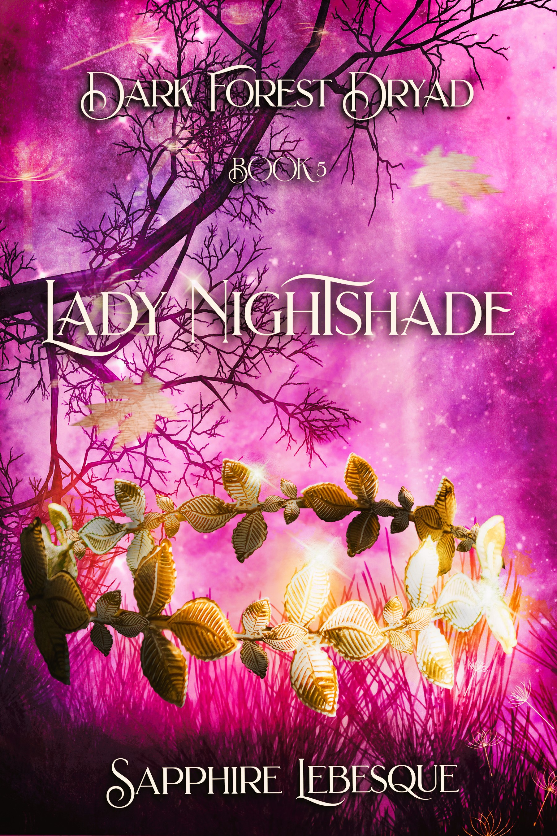 Lady Nightshade (Dark Forest Dryad #5) by Sapphire Lebesque | Goodreads