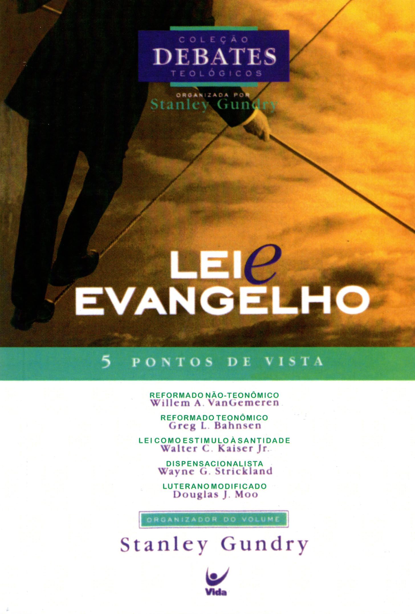 Lei e Evangelho - CDT 5 Pontos de Vista by Stanley Gundry [organizador ...