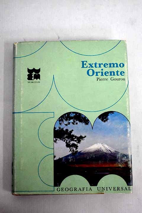 La tierra y el hombre en Extremo Oriente by Pierre Gourou | Goodreads