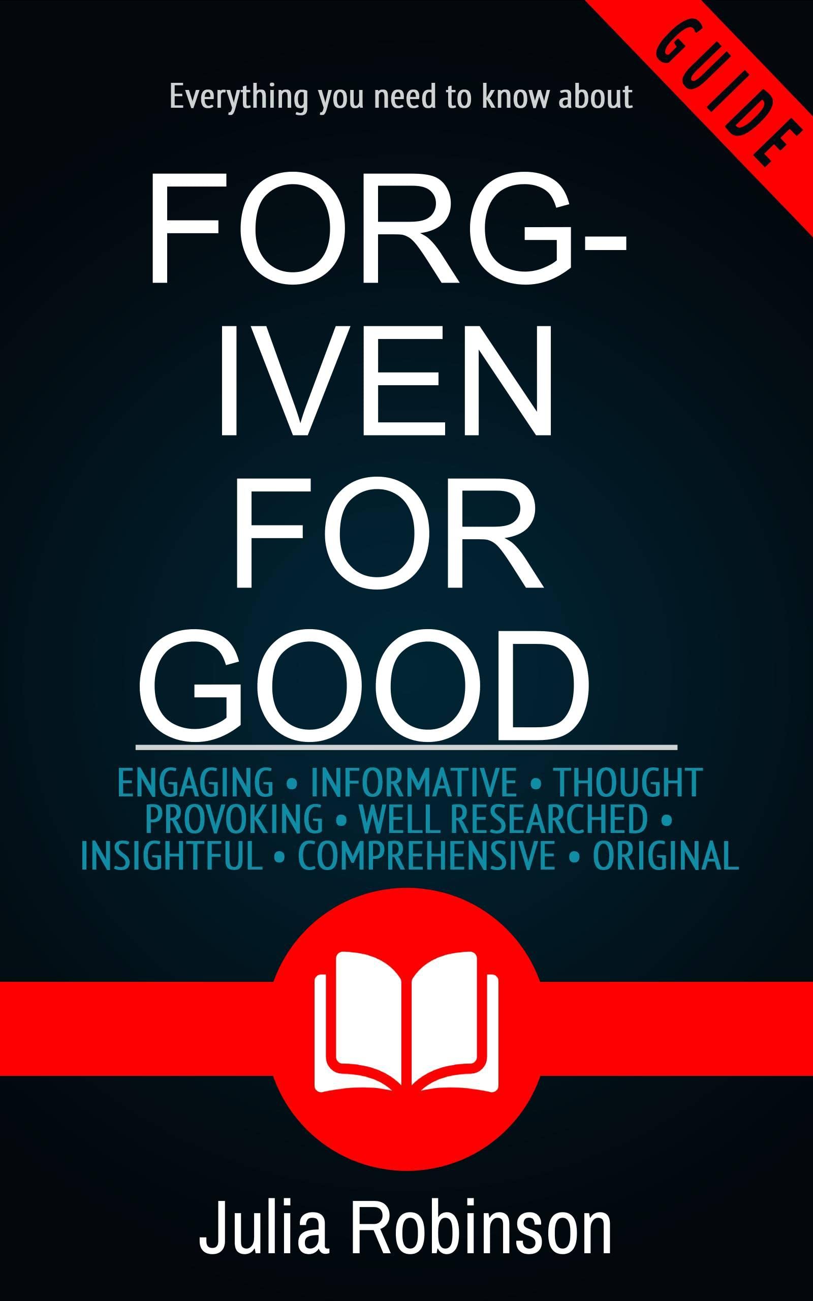 Forgiven For Good: Finding Redemption and Discovering a New Life ...