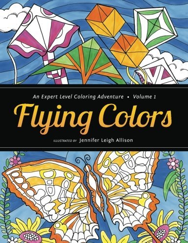 Flying Colors: An Expert Level Coloring Adventure by Jennifer Leigh ...