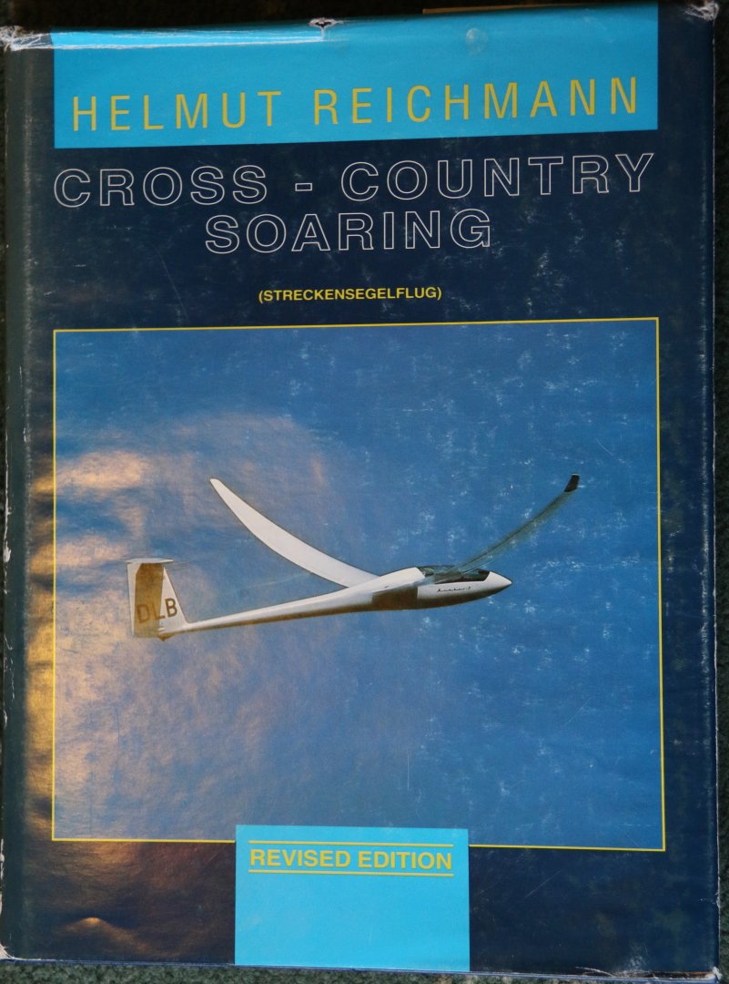 Cross-Country Soaring (Streckensegelflug), 7th Edition by Helmut ...