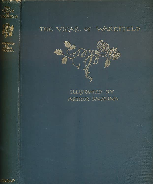 The Vicar of Wakefield. Illustrated by Arthur Rackham. Harrap edition ...