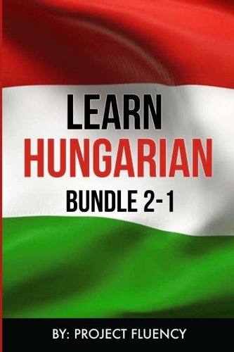 Hungarian: Learn Hungarian Bundle 2-1: Hungarian: in a Week ...