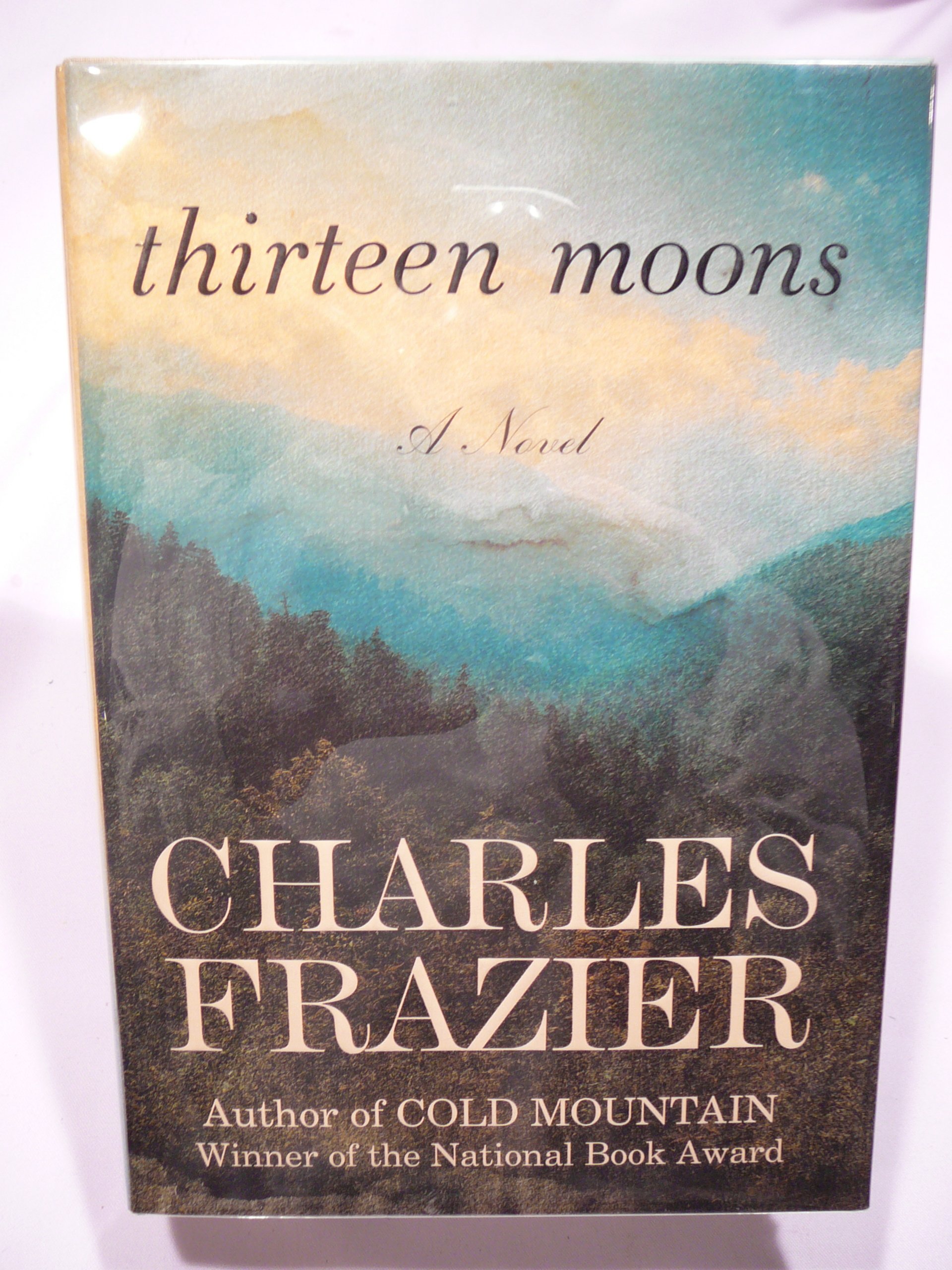 Thirteen Moons Signed 1ST Edition by Charles Frazier | Goodreads