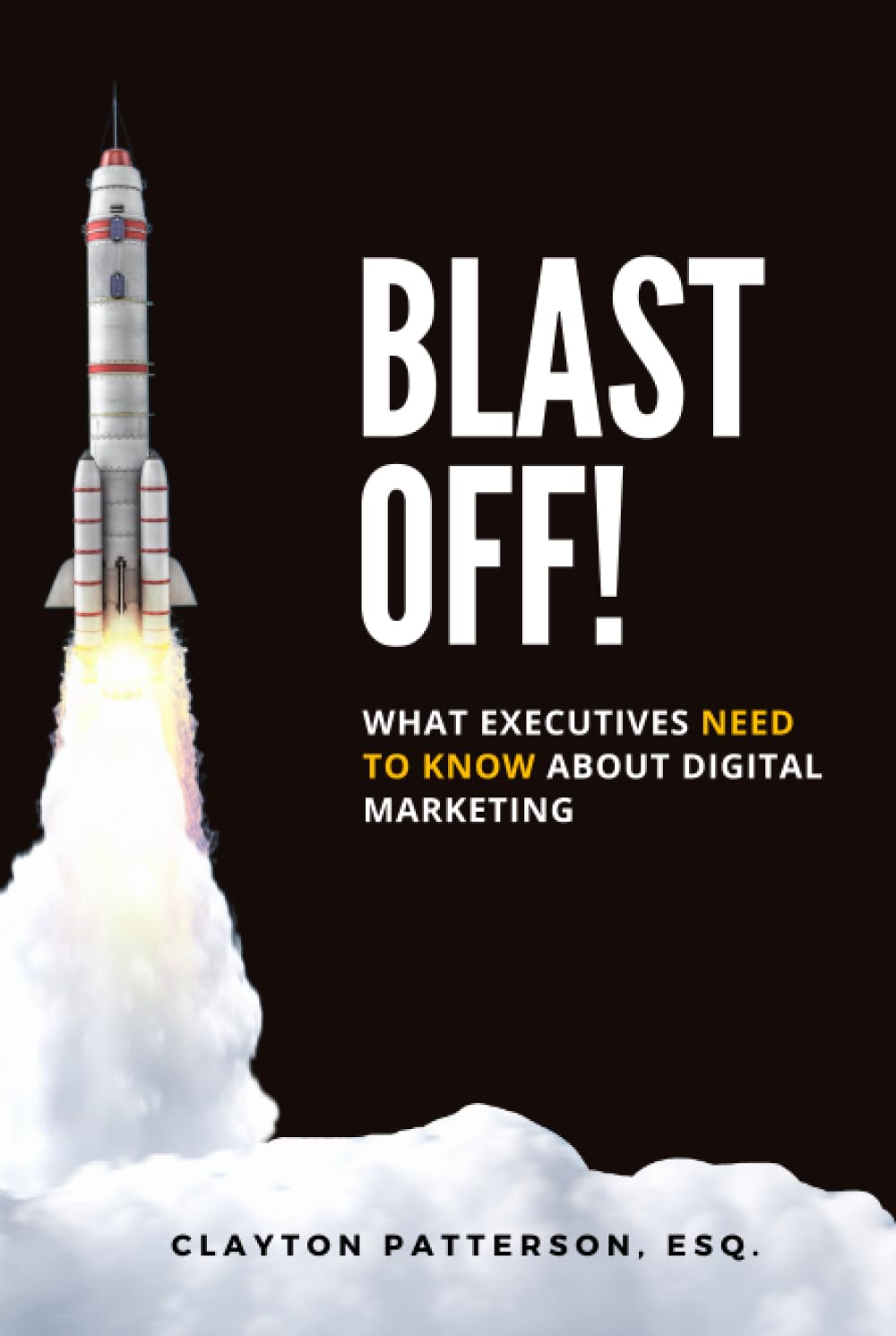 Blast Off: What Executives Need To Know About Digital Marketing by ...