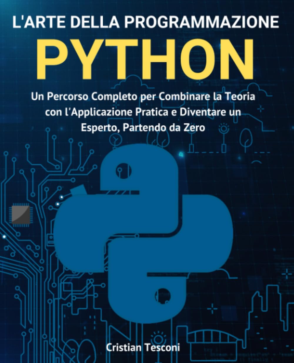 L'arte della programmazione Python: Un Percorso Completo per Combinare ...