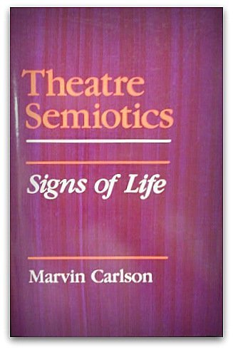 Theatre Semiotics: Signs of Life (Advances in Semiotics) 1st edition by ...