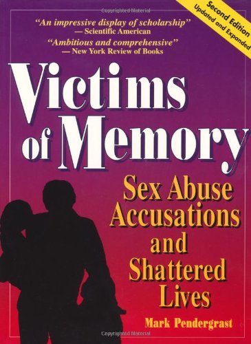 Victims of Memory: Sex Abuse Accusations and Shattered Lives by Mark ...