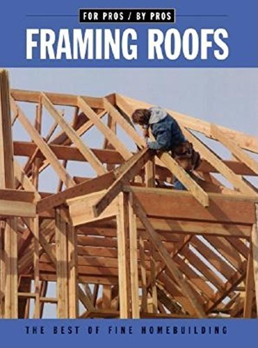 Framing Roofs: with Larry Haun (Fine Homebuilding DVD Workshop) by ...