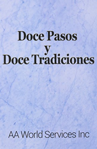 Doce Pasos y Doce Tradiciones by AA World Services Inc by Alcoholics ...