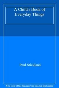 A Child's Book of Everyday Things by Paul Stickland | Goodreads
