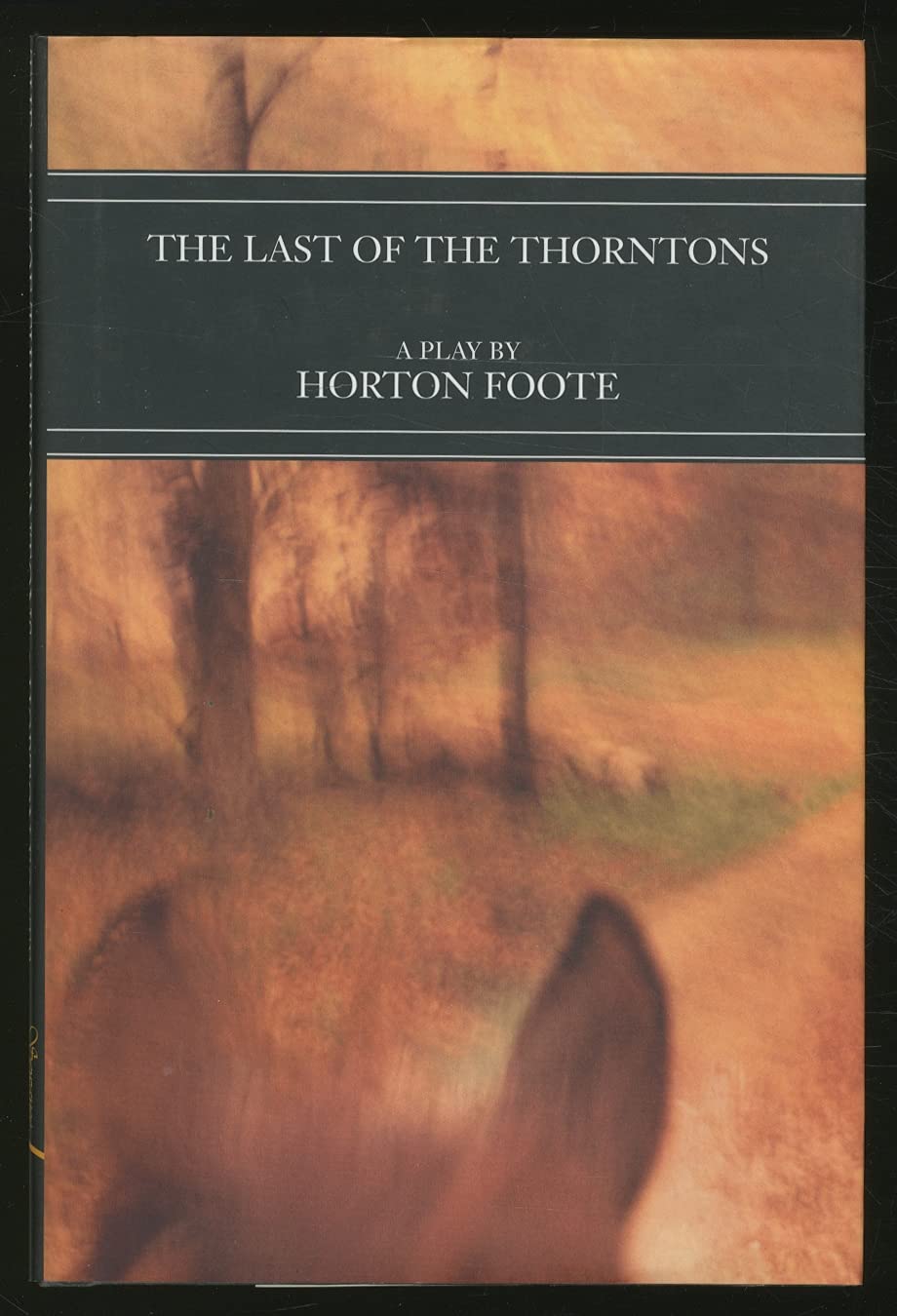 Last of the Thorntons : A Play by Horton Foote | Goodreads