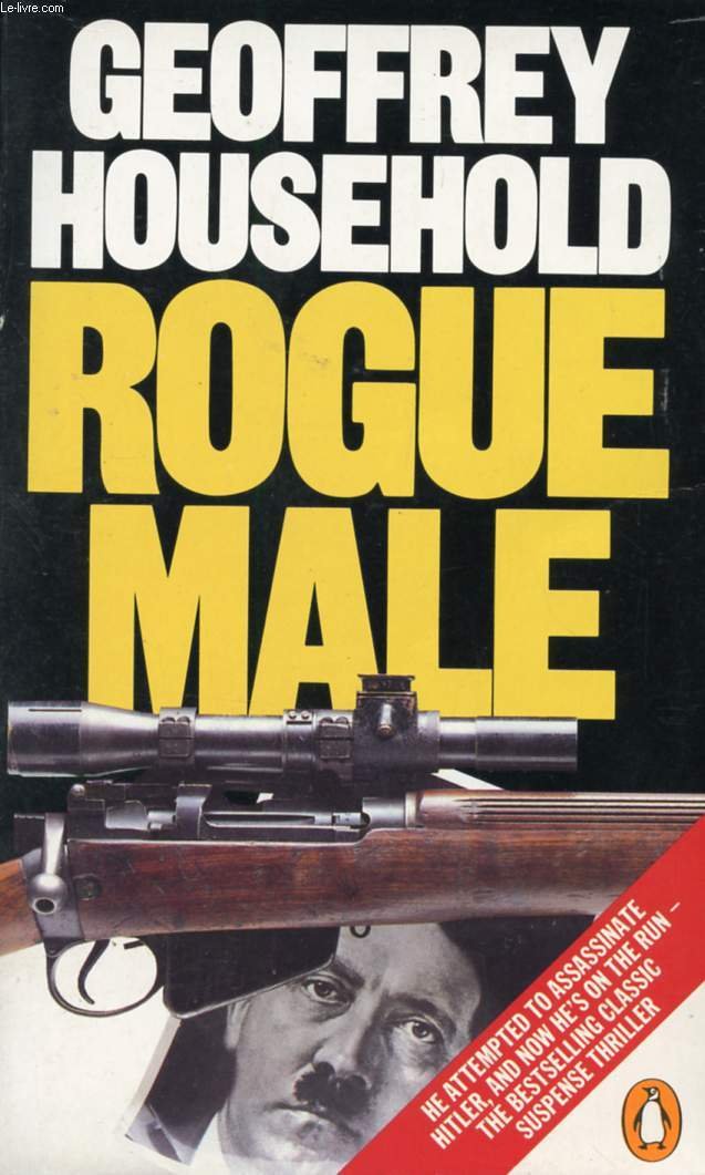 Rogue Male by Geoffrey Household | Goodreads