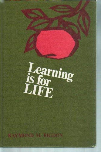 Learning is for life by Raymond M Rigdon | Goodreads