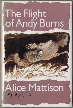 The Flight of Andy Burns: Stories by Alice Mattison | Goodreads