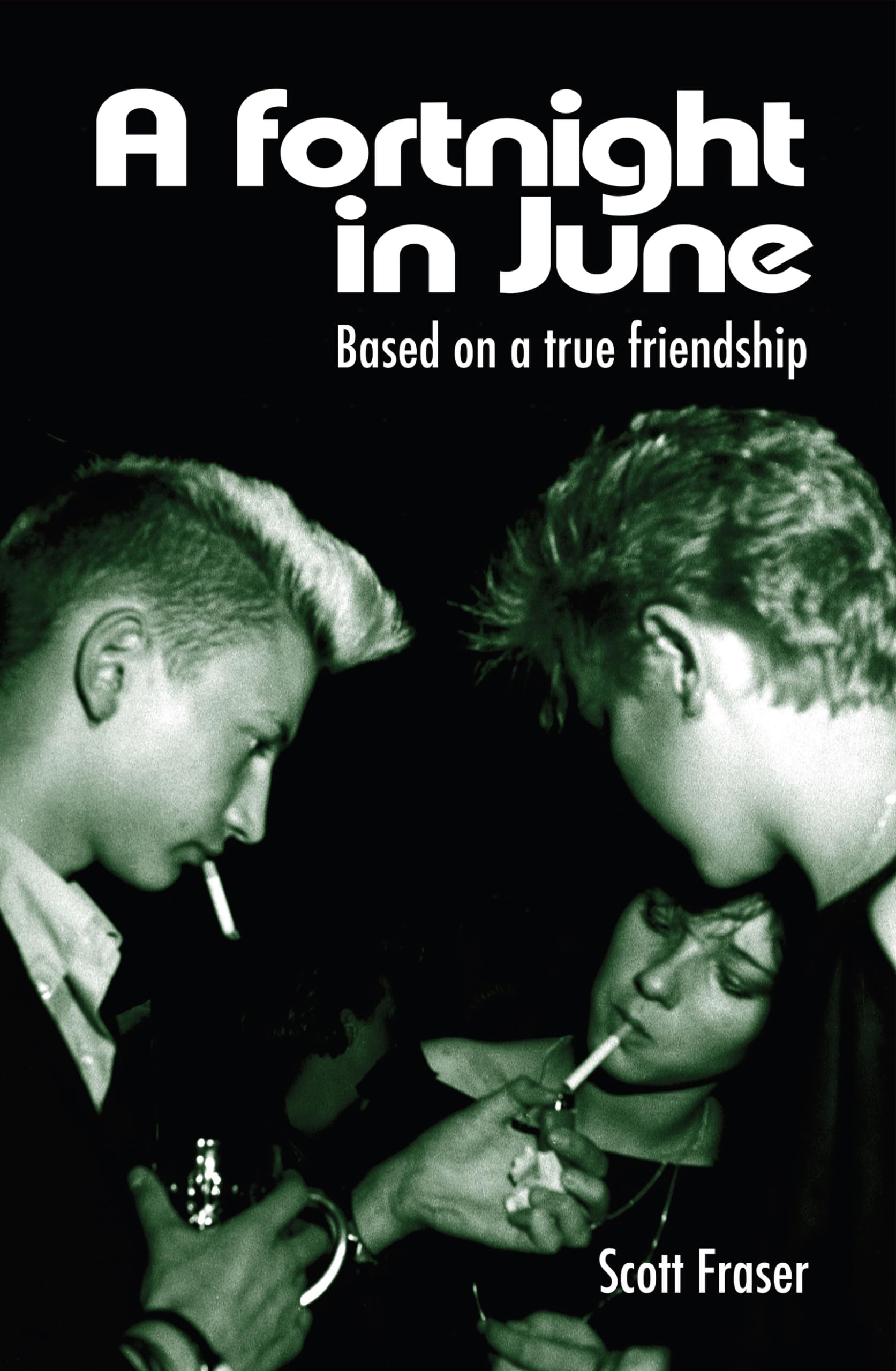 A Fortnight in June: Based on a True Friendship by Scott Fraser | Goodreads