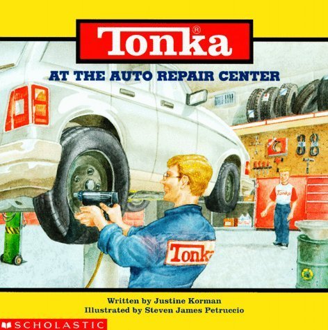 Tonka at the Auto Repair Center (Tonka, Trucks Storybooks) by Justine ...