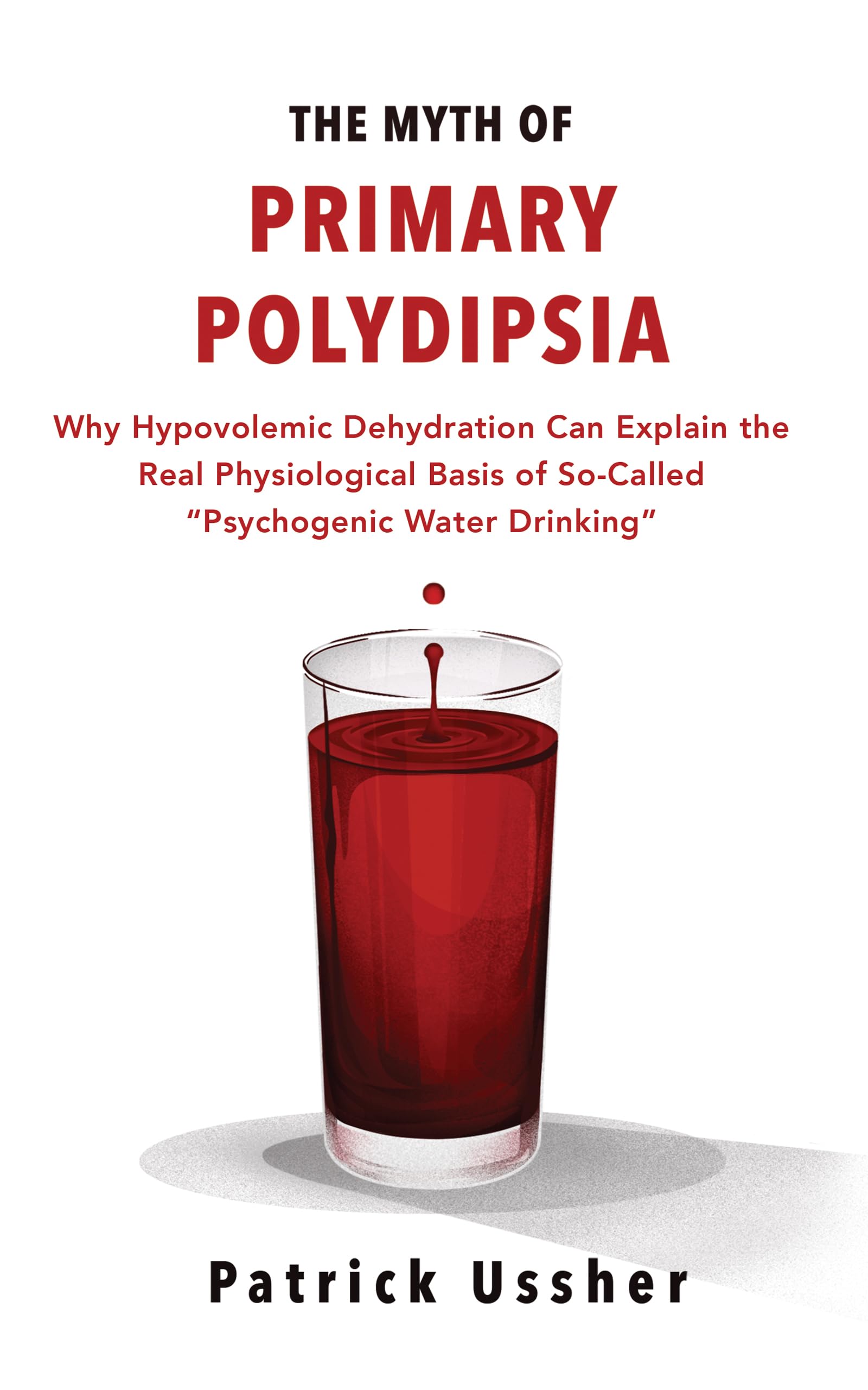The Myth of Primary Polydipsia: Why Hypovolemic Dehydration Can Explain ...