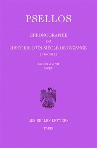 Chronographie ou Histoire d'un si????cle de Byzance (976-1077): Tome II ...