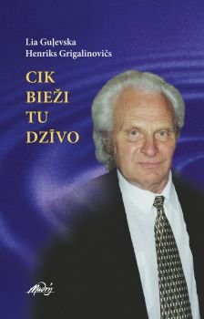 Cik biezi tu dzivo by H. Grigalinovičs. L. Guļevska | Goodreads
