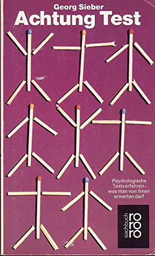 Achtung Test. Psychologische Testverfahren - was man von ihnen erwarten ...
