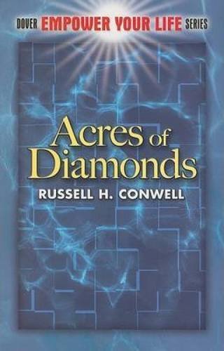 Acres of Diamonds (Dover Empower Your Life) by Russell H. Conwell by Russell H. Conwell | Goodreads