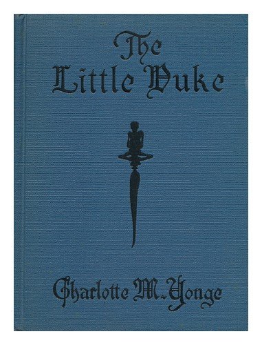 The Little Duke, Richard the Fearless, by Charlotte M. Yonge ...