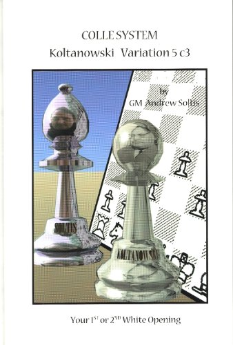Colle system: Koltanowski Variation, 5 c3 by Andrew Soltis | Goodreads