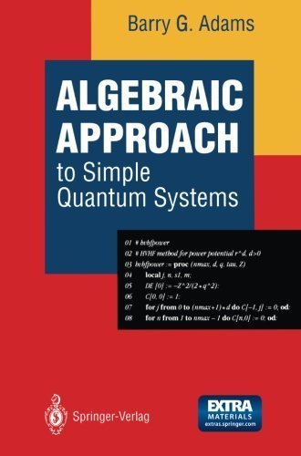 Algebraic Approach to Simple Quantum Systems: With Applications to Perturbation Theory by Barry ...