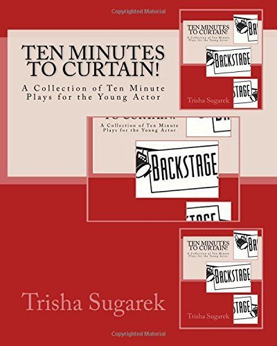 Ten Minutes to Curtain!: A Collection of Short Plays for the Young ...