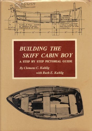 Building the Skiff "Cabin Boy": A Step-by-step Pictorial Guide by ...