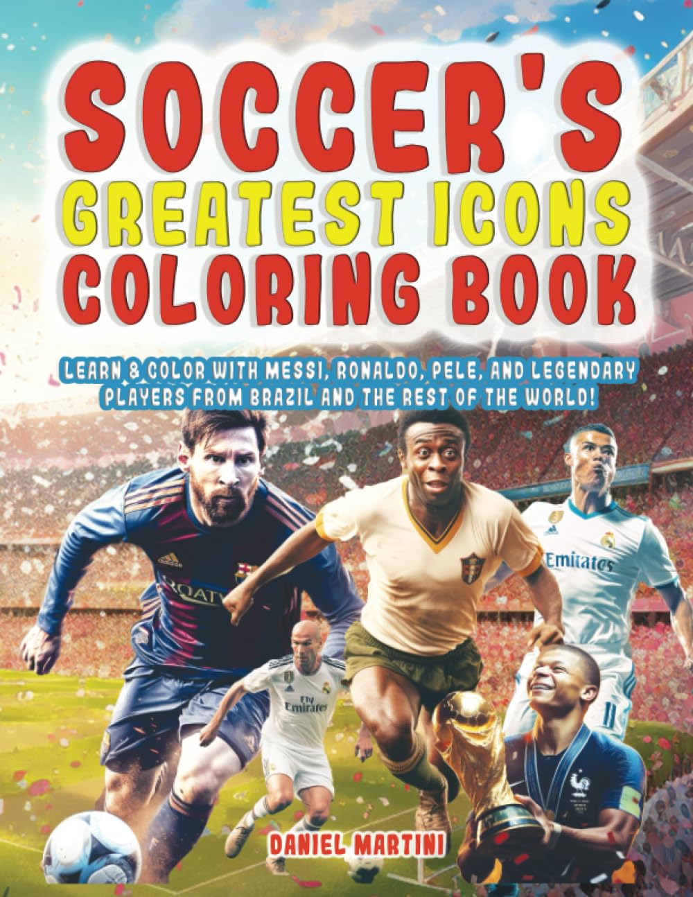 Soccer's Greatest Icons Coloring Book: Learn & Color with Messi ...