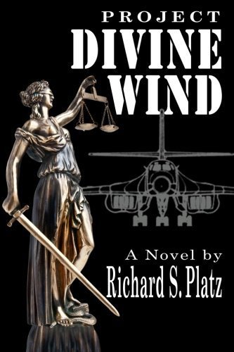 Project Divine Wind by Richard S. Platz by Richard S. Platz | Goodreads