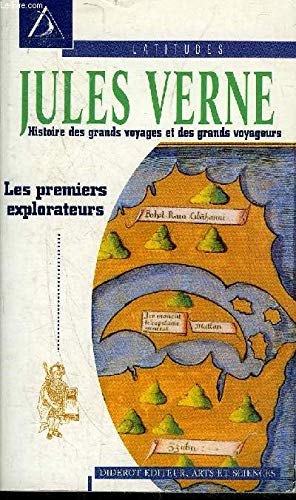 Les premiers explorateurs. Histoire des grands voyages et des grands ...