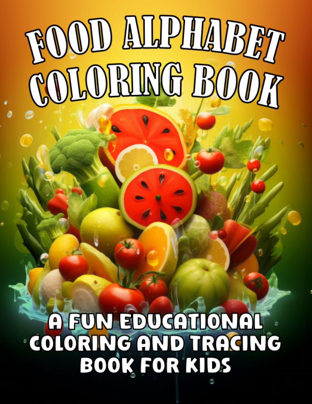 Food Alphabet Coloring Book: Cute And Fun Fruit Vegetable Coloring And ...