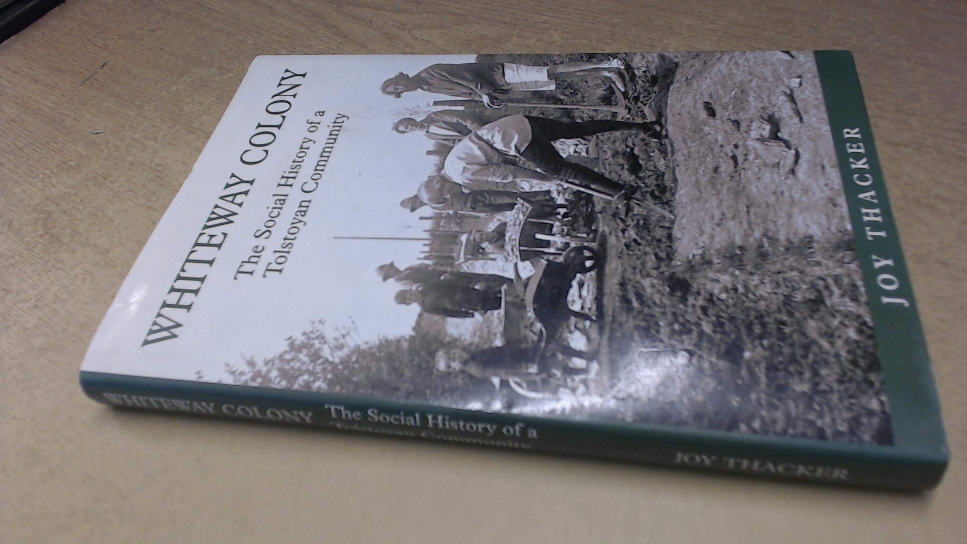 Whiteway Colony: the social history of a Tolstoyan community by Joy ...