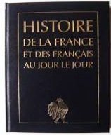 Histoire de la france et des français au jour le jour by unknown author ...