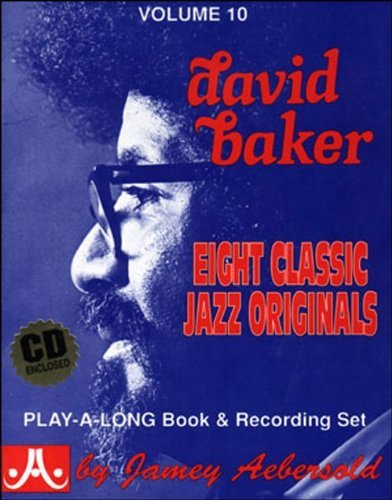 Vol. 10, David Baker: Eight Classic Jazz Originals (Book & CD Set ...
