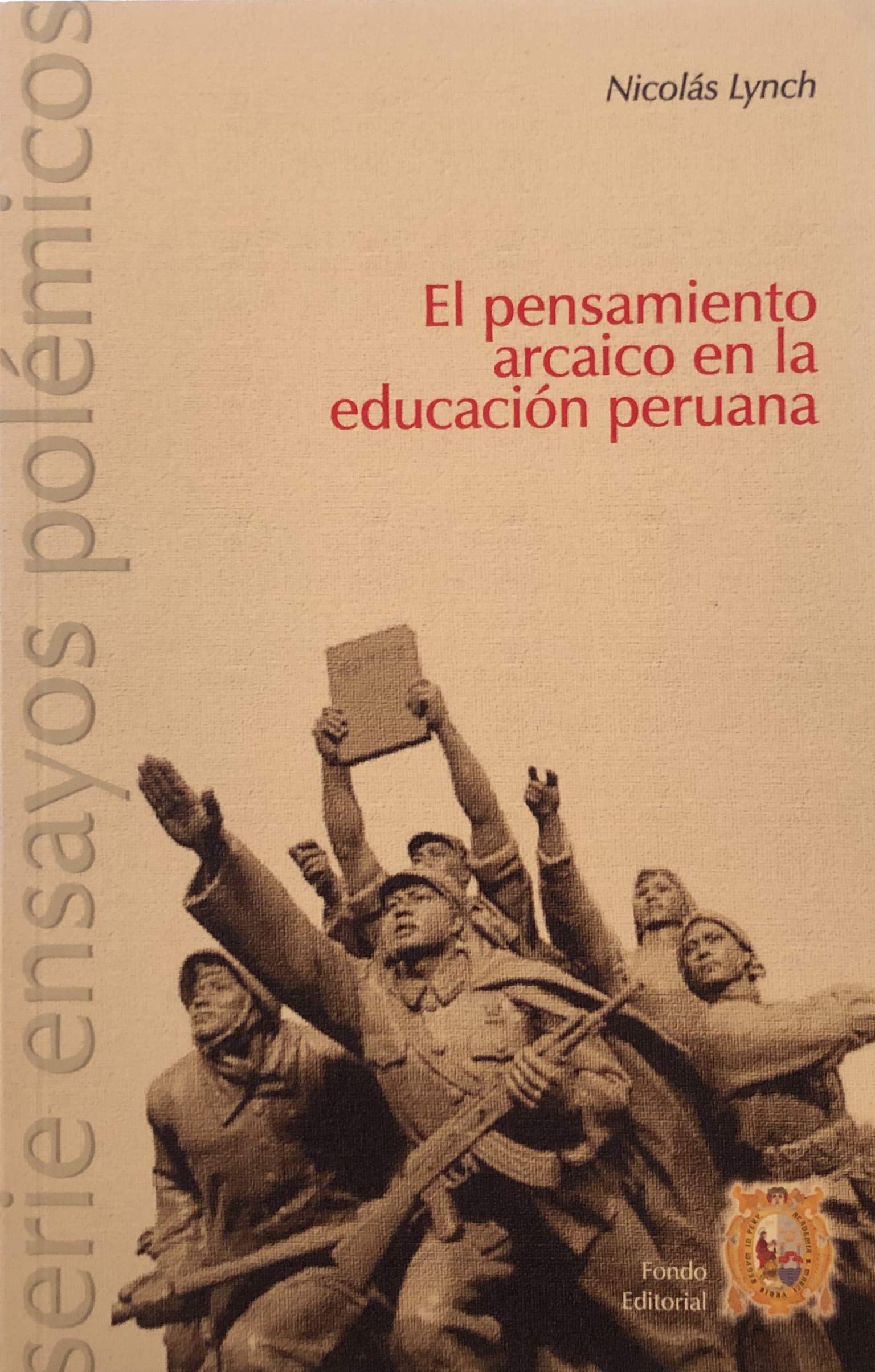 El Pensamiento Arcaico en la educacion peruana by Nicolás Lynch | Goodreads