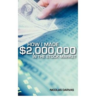 (How I Made $2,000,000 in the Stock Market) By Nicolas Darvas (Author) Paperback on by Nicolas ...