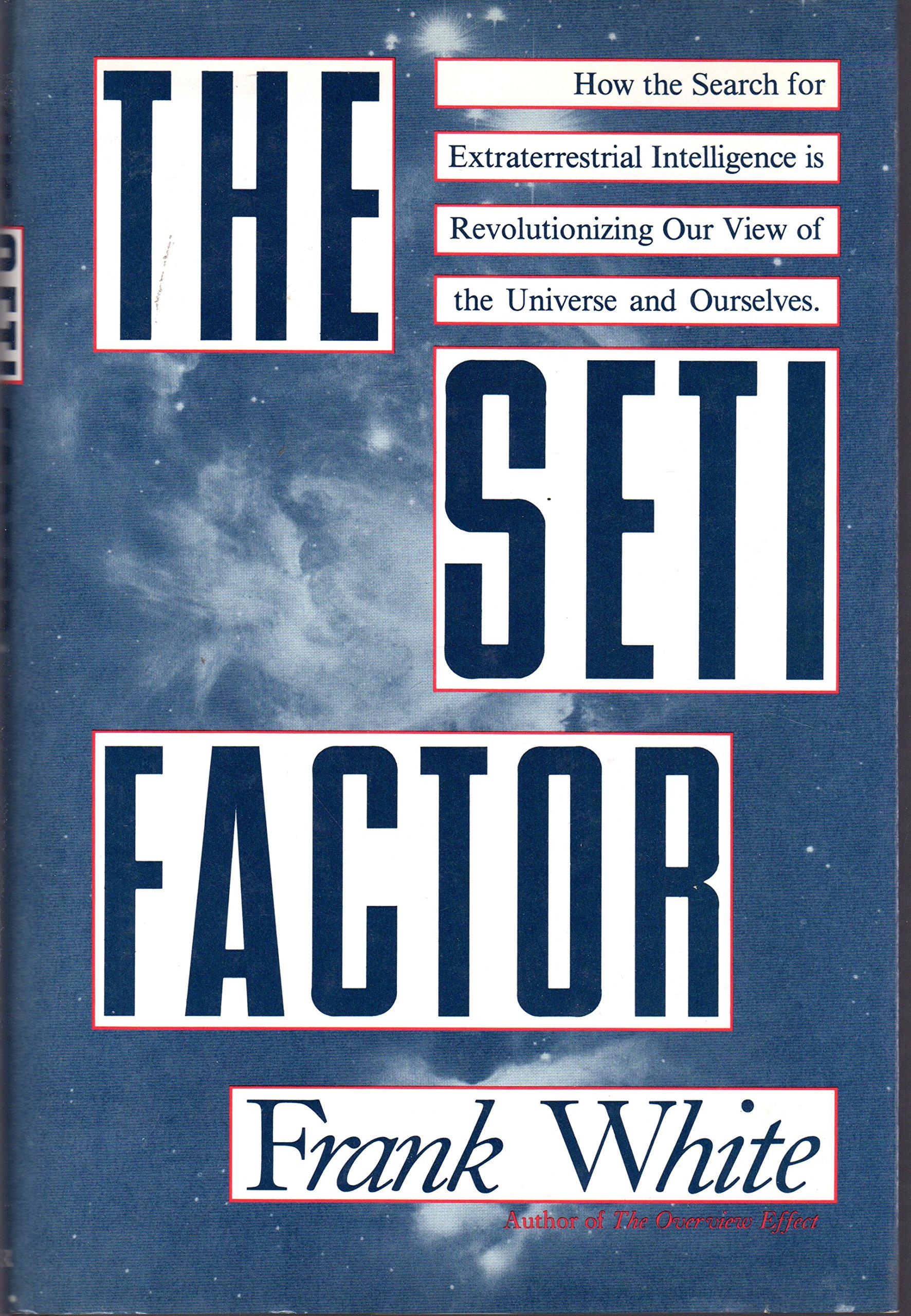 The Seti Factor: How the Search for Extraterrestrial Intelligence Is ...