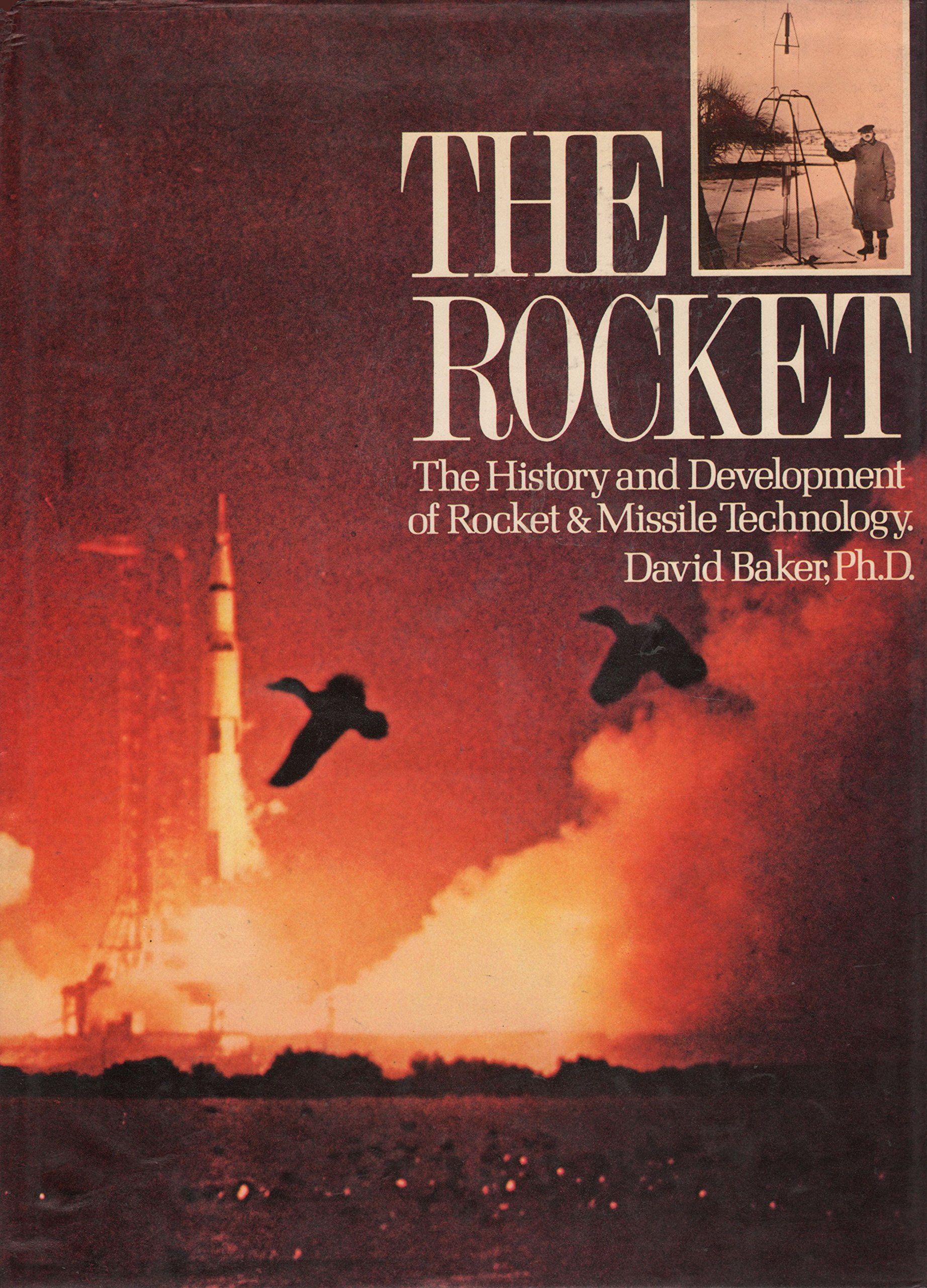 The Rocket: The History and Development of Rocket and Missile ...