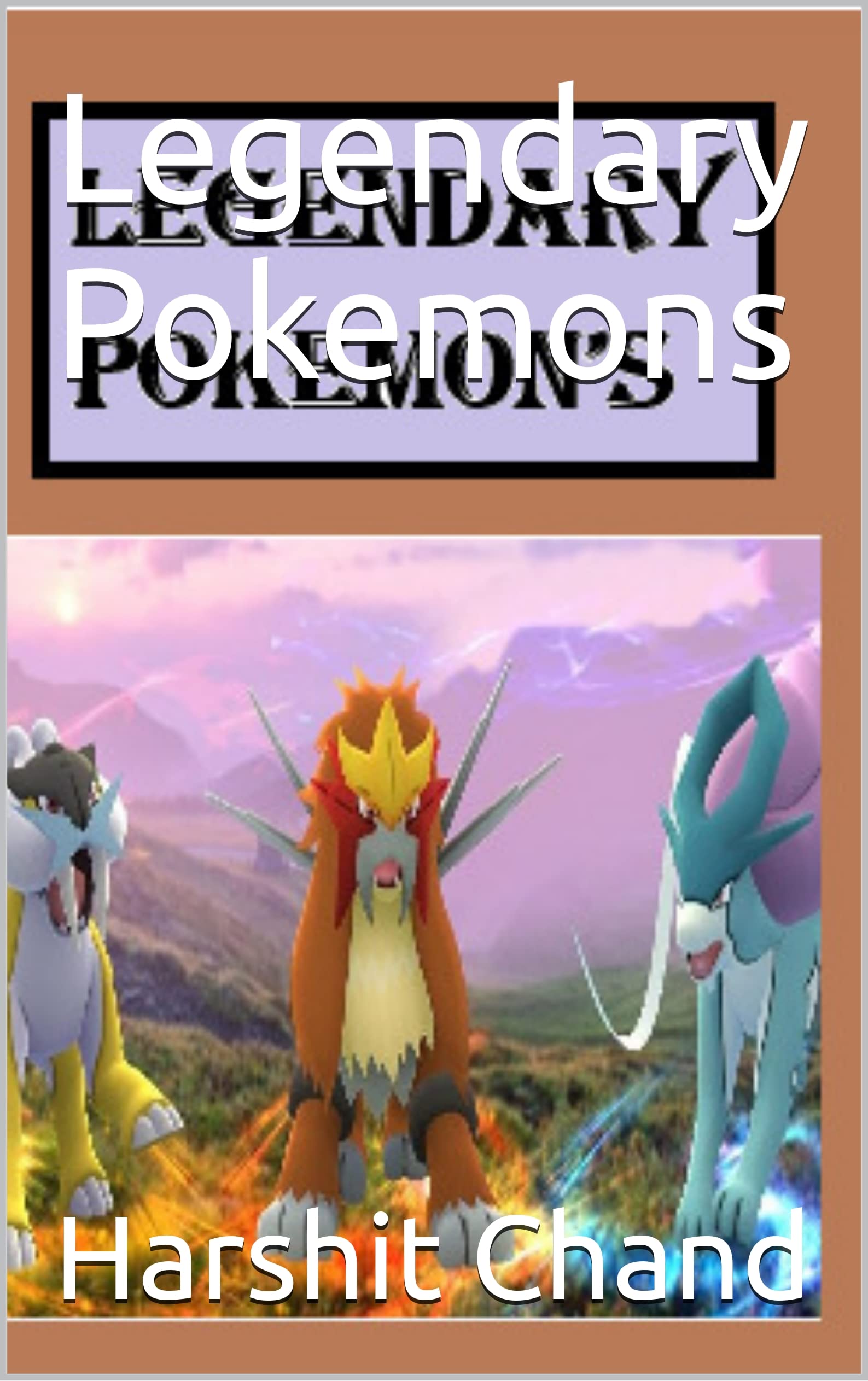 Legendary Pokemons by Harshit Chand | Goodreads